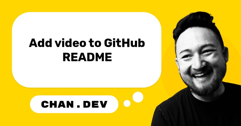 Add video to GitHub README | chan.dev
